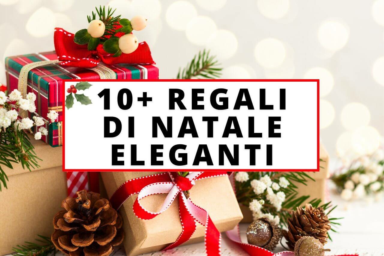 Regali di Natale Eleganti: 10 migliori alternative!